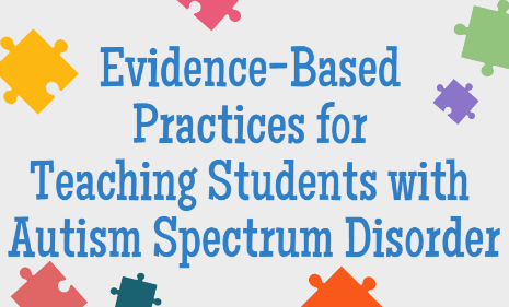 Evidence-Based Practices for Teaching Students with Autism Spectrum ...