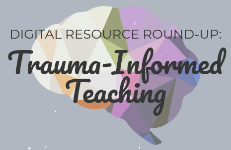 Digital Resource Round-Up: Trauma-Informed Teaching | Kennedy Krieger ...