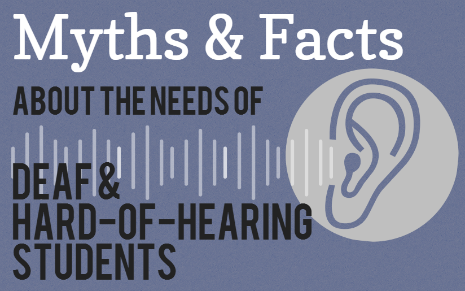 Myths & Facts about the Needs of Deaf & Hard of Hearing Students ...