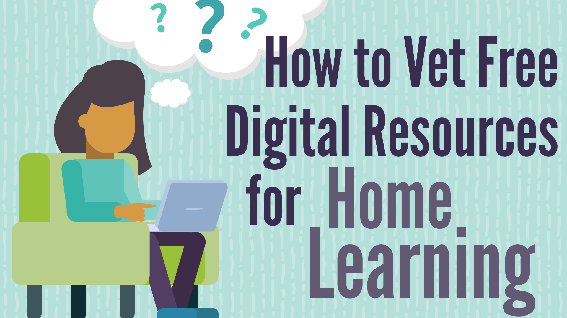 How to Vet Free Digital Resources for Home Learning | Kennedy Krieger ...